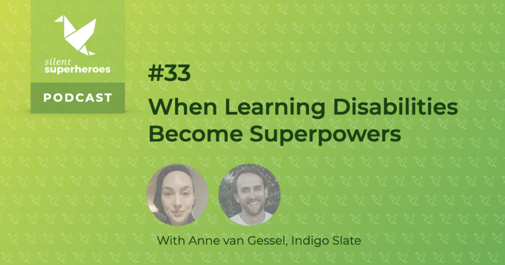 #33 Learning Disabilities Are Superpowers - Silent Superheroes | Mental ...